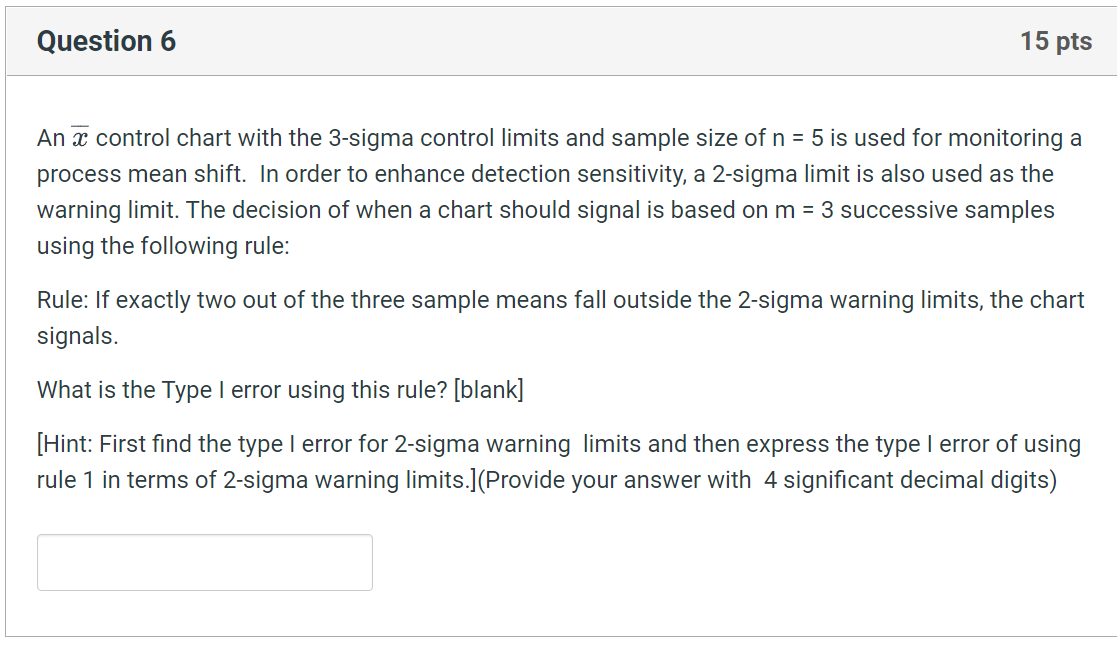 Solved Question 6 15 pts An X control chart with the 3-sigma | Chegg.com