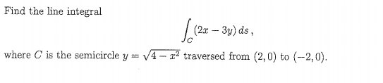 Solved Find the line integral (2x - 3y) ds, where C is the | Chegg.com