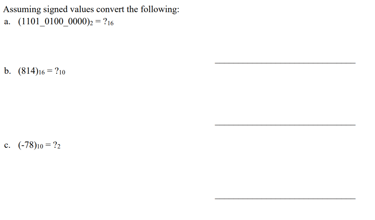 Solved Assuming signed values convert the following: | Chegg.com