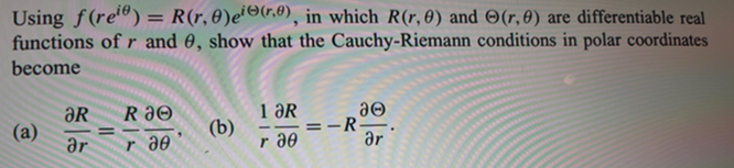 Solved Using f(reiθ)=R(r,θ)eiΘ(r,θ), in which R(r,θ) and | Chegg.com