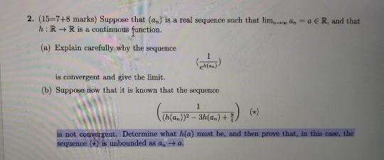Solved 2. (15=7+8 marks ) Suppose that (an) is a real | Chegg.com