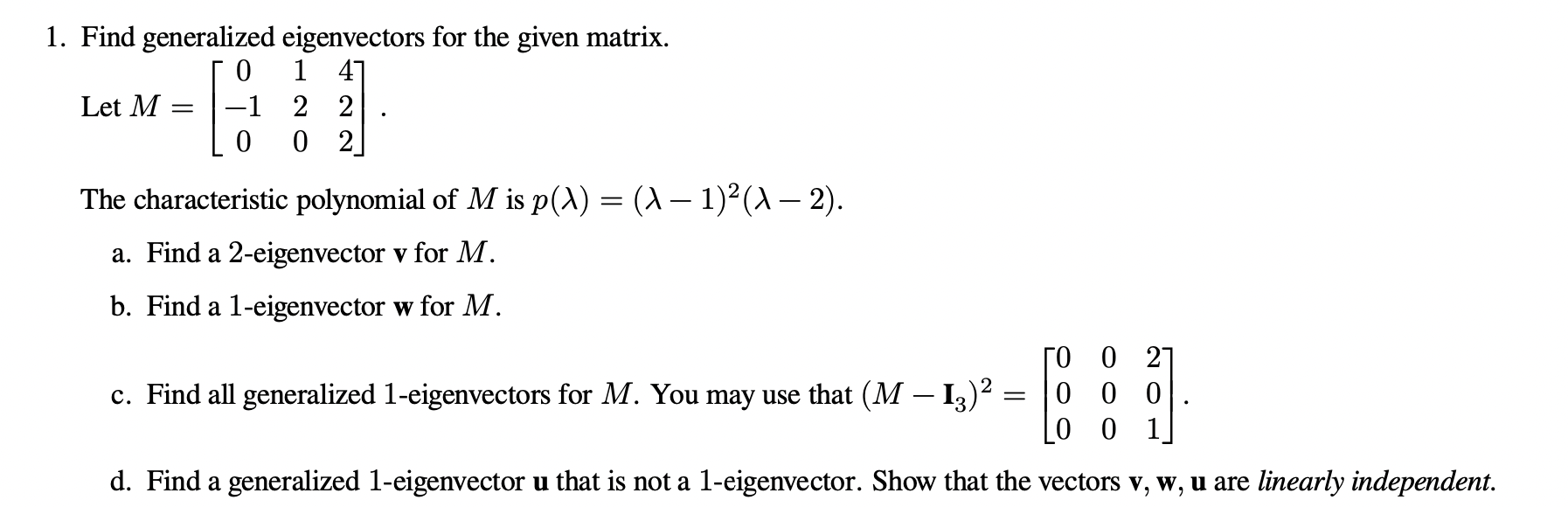 Solved 1. Find generalized eigenvectors for the given | Chegg.com