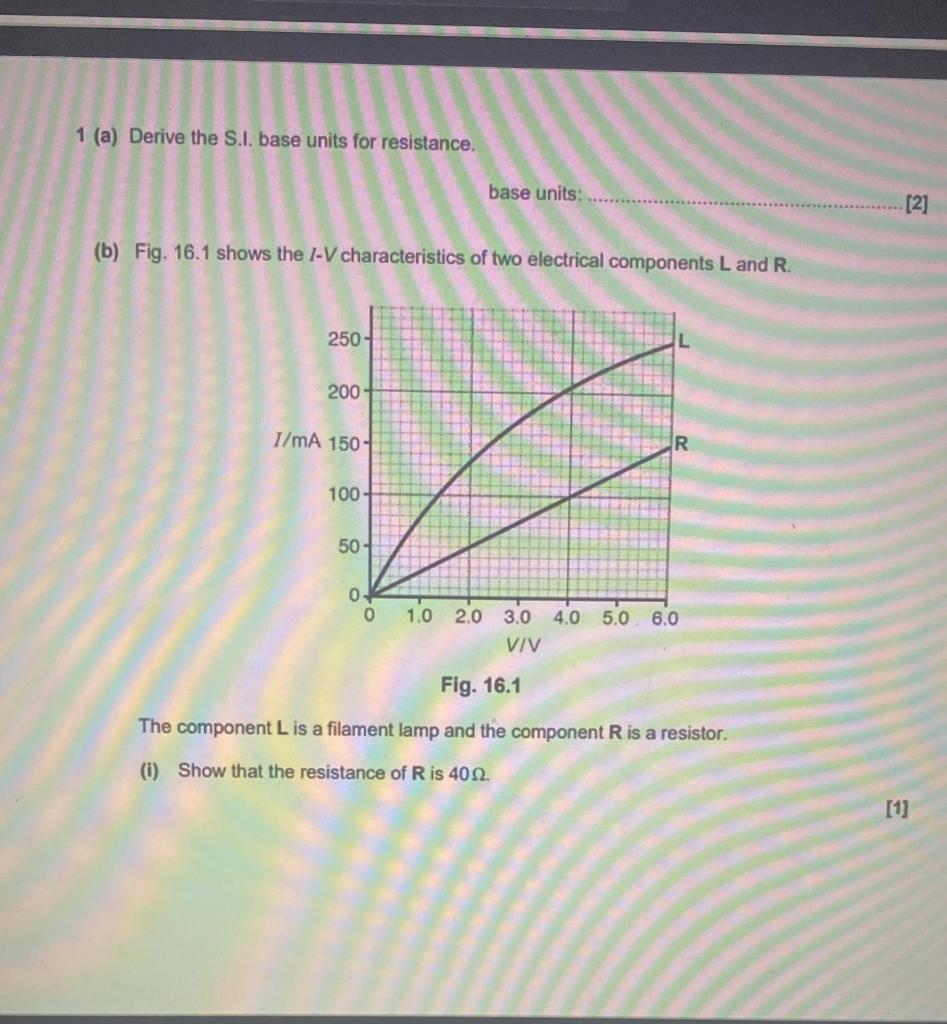 Solved 1 (a) Derive the S.I. base units for resistance. base | Chegg.com