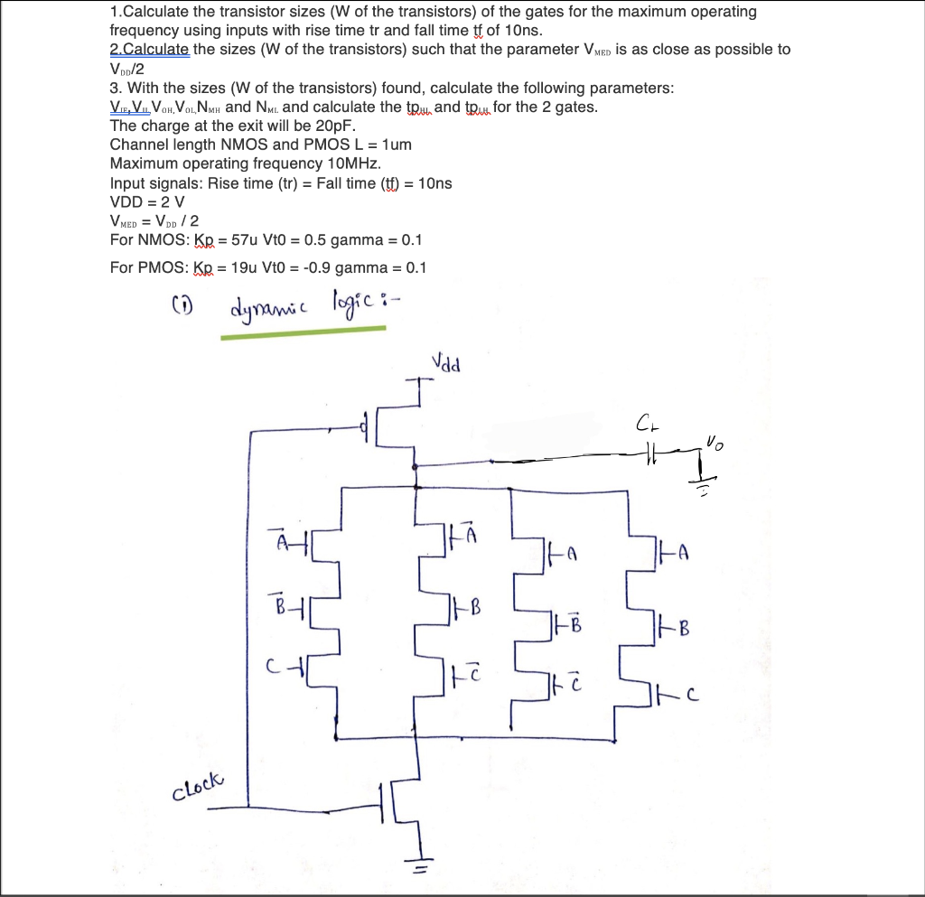 Solved Dynamic LOGIC 1.Calculate the transistor sizes (W of | Chegg.com
