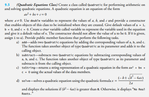 Solved 9.5 (Quadratic Equations Class) Create a class called | Chegg.com
