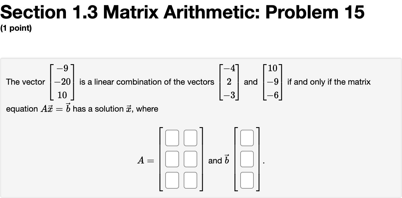 Solved Section 1.3 Matrix Arithmetic: Problem 15 (1 point) | Chegg.com