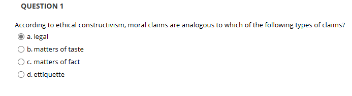 Solved QUESTION 1According to ethical constructivism, moral | Chegg.com