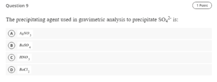 Solved Question 9 1 Point The precipitating agent used in | Chegg.com