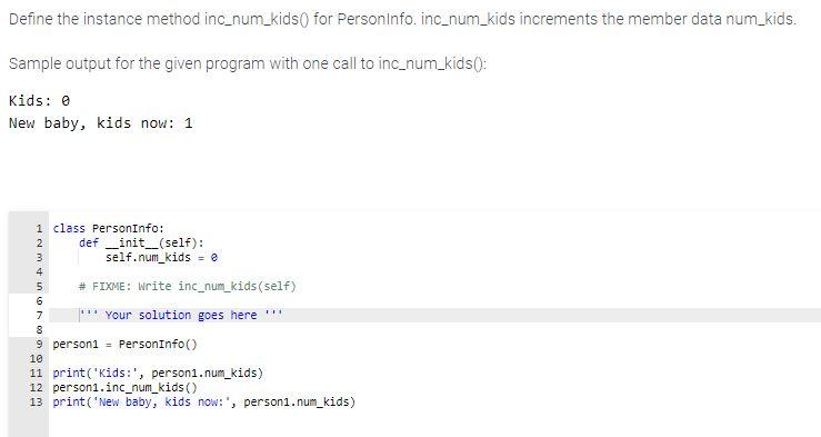 Solved Define the instance method inc_num_kids for | Chegg.com
