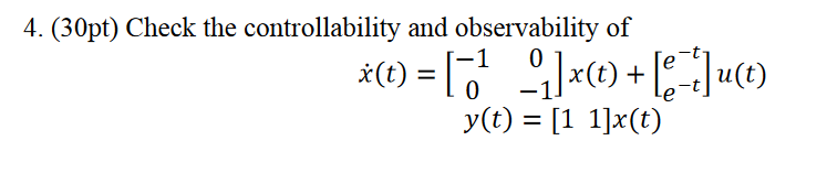 Solved 4. (30pt) Check the controllability and observability | Chegg.com