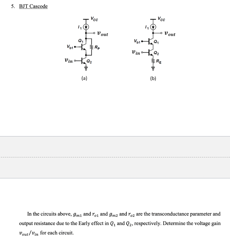 Solved 5. BJT Cascode (a) (b) In the circuits above, gm1 and | Chegg.com