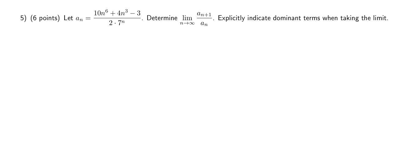 Solved 5) (6 points) Let an=2⋅7n10n6+4n3−3. Determine | Chegg.com
