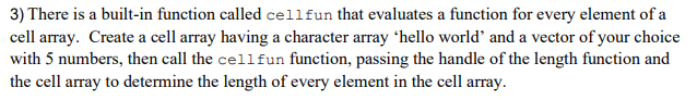 Solved 3) There is a built-in function called cellfun that | Chegg.com