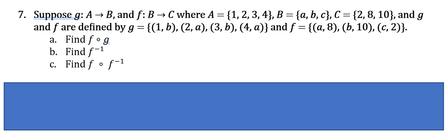 Solved 7. Suppose g:A→B, and f:B→C where | Chegg.com