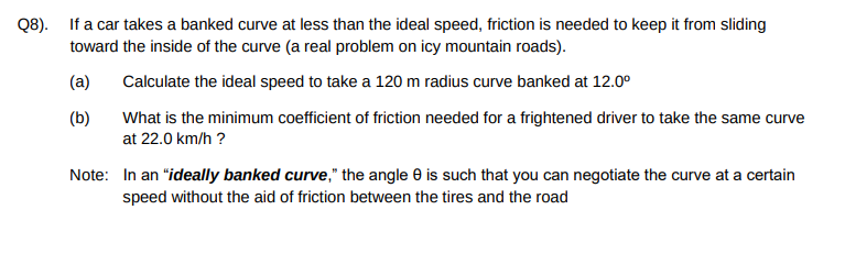 Solved 8). If a car takes a banked curve at less than the | Chegg.com