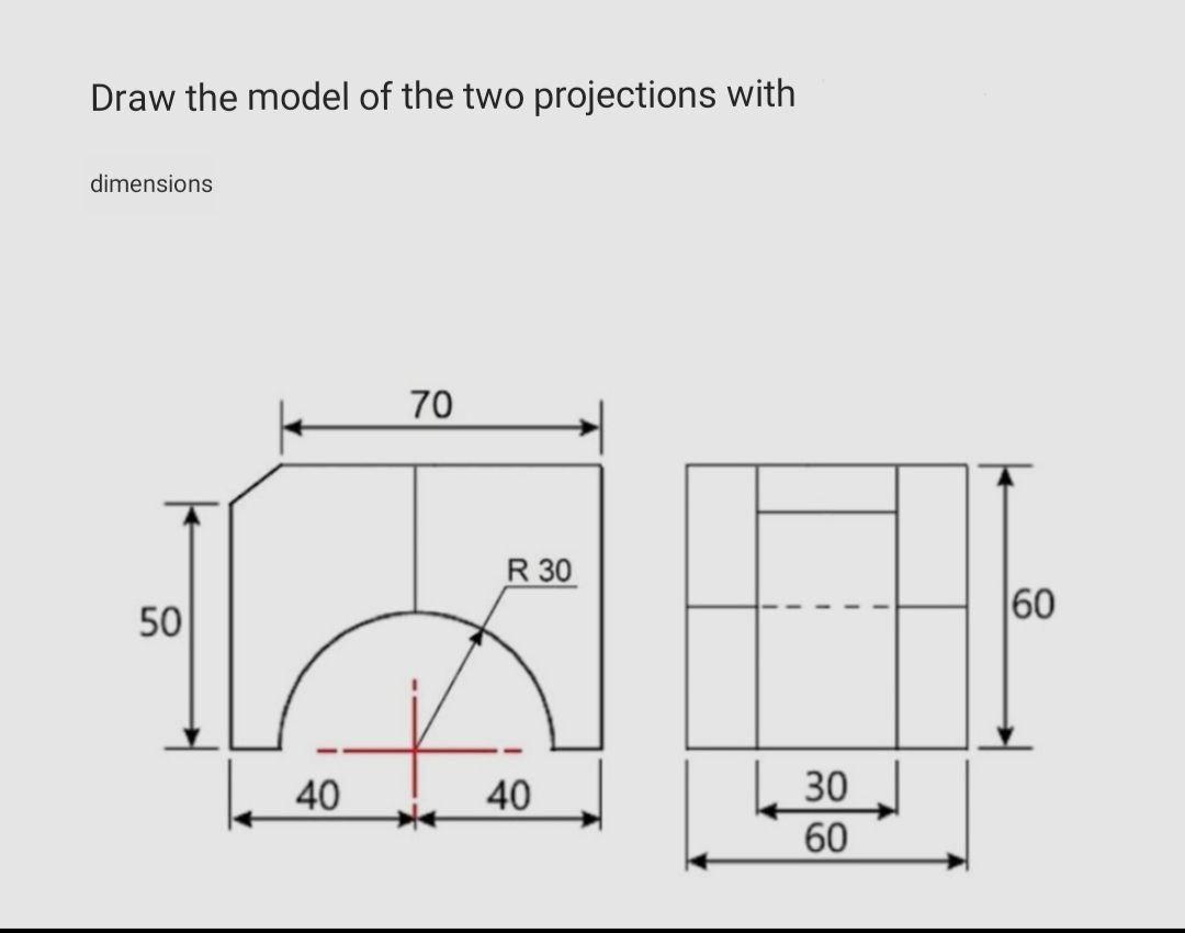 Solved Draw the model of the two projections with dimensions | Chegg.com