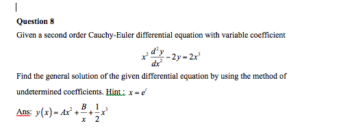Solved Question8 Given a second order Cauchy-Euler | Chegg.com