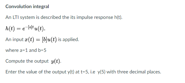 Solved Convolution integral An LTI system is described the | Chegg.com