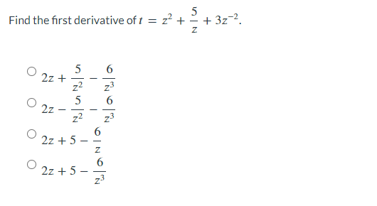 Solved he first derivative of t=z2+z5+3z−2. | Chegg.com