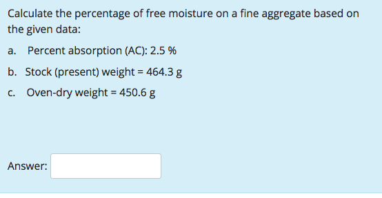 Solved Calculate the percentage of free moisture on a fine | Chegg.com