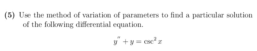 Solved Use the method of variation of parameters to find a | Chegg.com
