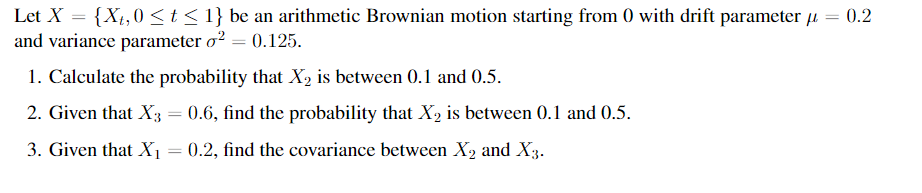Solved Let x be an arithmetic brownian motion starting from | Chegg.com