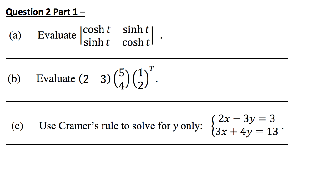 Solved Question 2 Part 1 - (a) cosh t Evaluate sinht sinht | Chegg.com