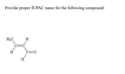 Solved Provide proper IUPAC name for the following compound: | Chegg.com