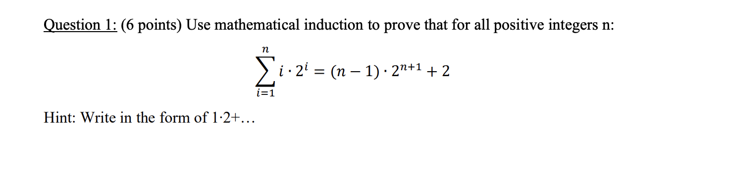Solved Question 1: (6 points) Use mathematical induction to | Chegg.com