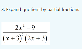 Solved 3. Expand quotient by partial fractions 2x2 - 9 (x + | Chegg.com