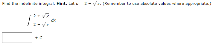 Solved Find the indefinite integral. Hint: Let u = 2 - | Chegg.com