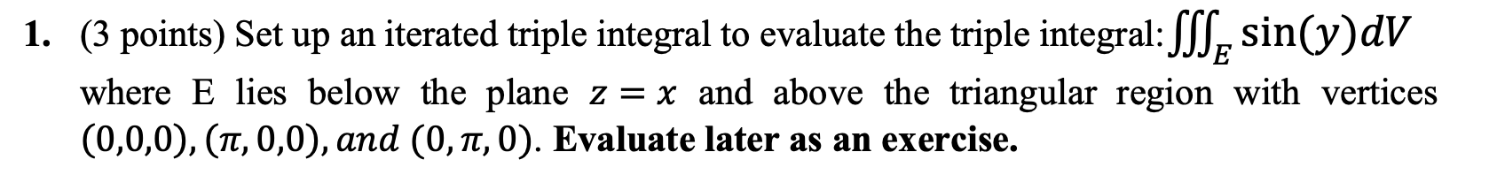 1. (3 points) Set up an iterated triple integral to | Chegg.com