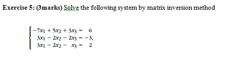 Solved Exercise 5: (3marks) Solve the following system by | Chegg.com