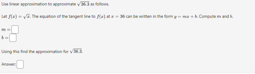 Solved Use linear approximation to approximate 36.3 as | Chegg.com