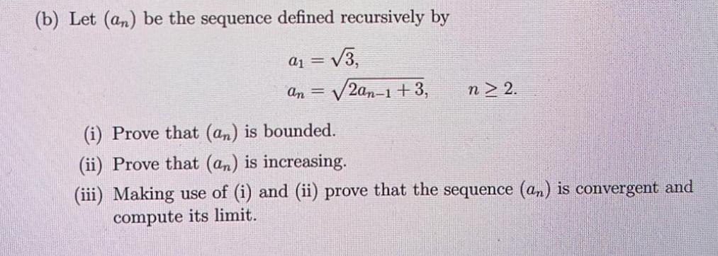 Solved (b) Let (an) be the sequence defined recursively by | Chegg.com