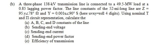 Solved (b) A three-phase 138−kV transmission line is | Chegg.com
