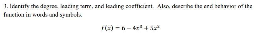 Solved 3. Identify the degree, leading term, and leading | Chegg.com