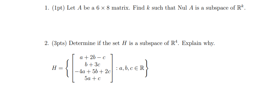 Solved 1. (1pt) Let A be a 6 x 8 matrix. Find k such that | Chegg.com