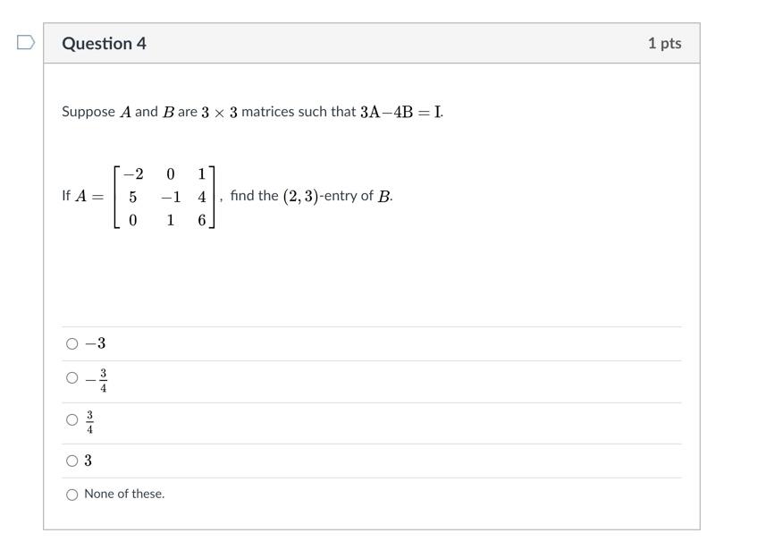 Solved Question 4 1 pts Suppose A and B are 3 x 3 matrices | Chegg.com
