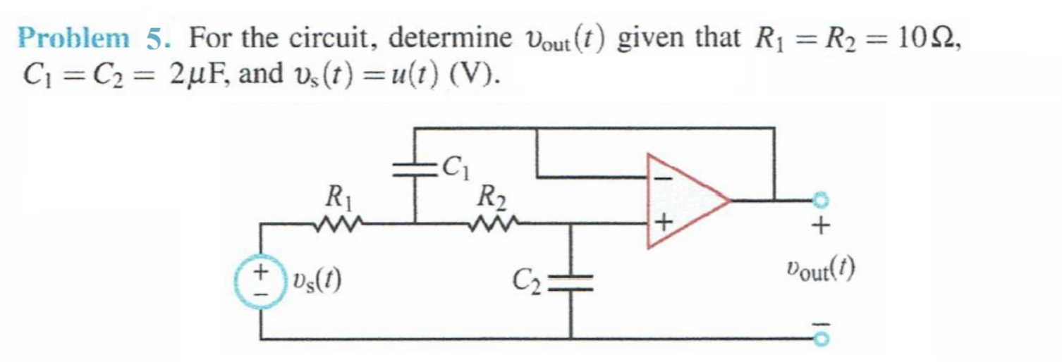 Solved Problem 5. For the circuit, determine vout (t) given | Chegg.com