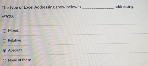Solved The type of Excel Addressing show below is | Chegg.com