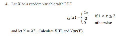 Solved 4. Let X be a random variable with PDF fX(x)={32x0 if | Chegg.com
