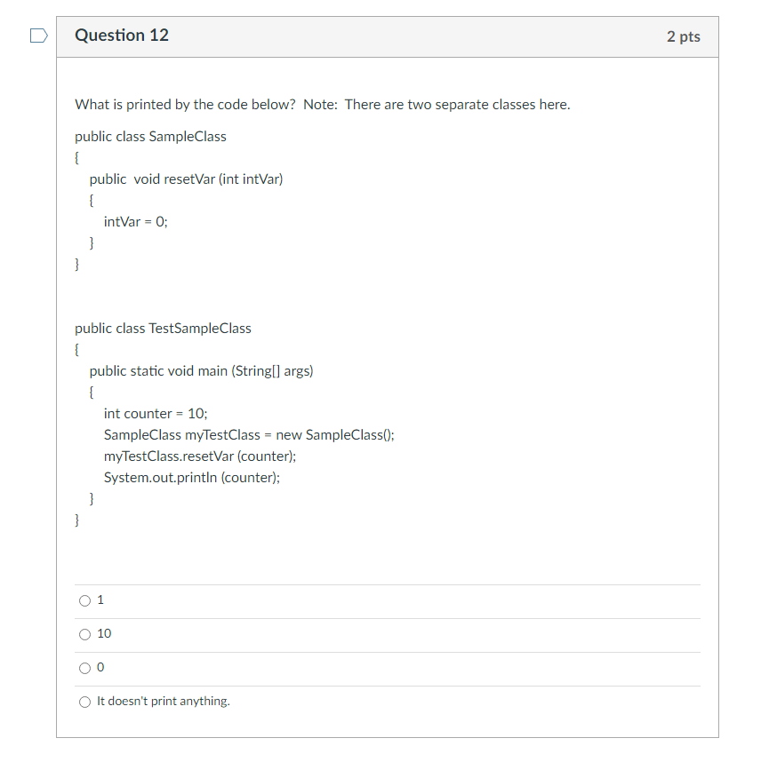 Solved Question 12 2 pts What is printed by the code below? | Chegg.com