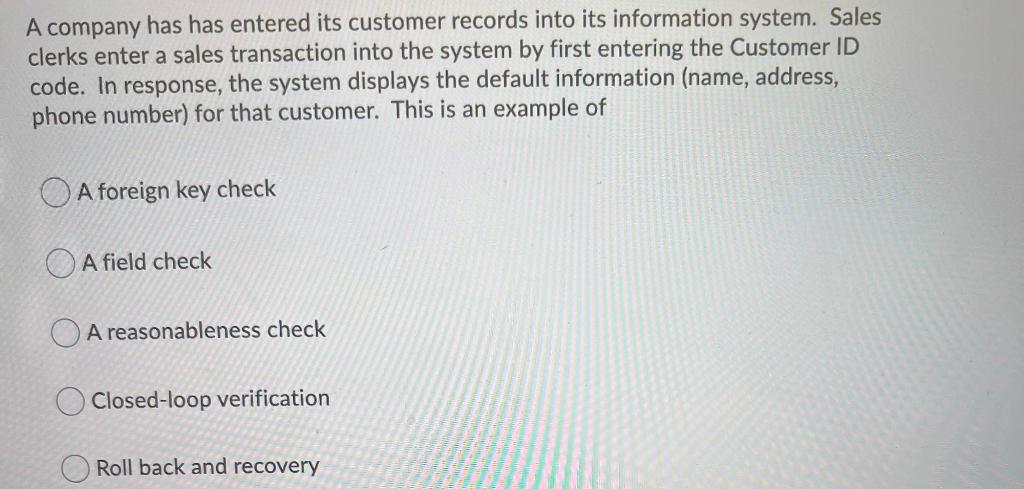Solved A company has has entered its customer records into | Chegg.com