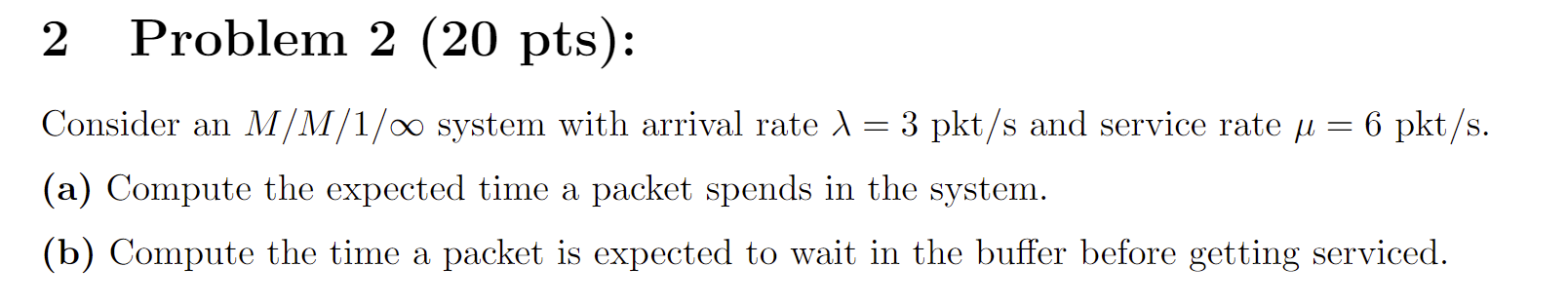 Solved 2 Problem 2 (20 pts ): Consider an M/M/1/∞ system | Chegg.com