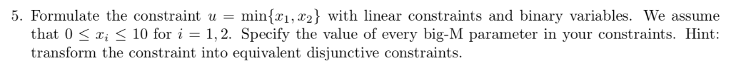 Solved 5. Formulate the constraint u = min(x1,x2} with | Chegg.com