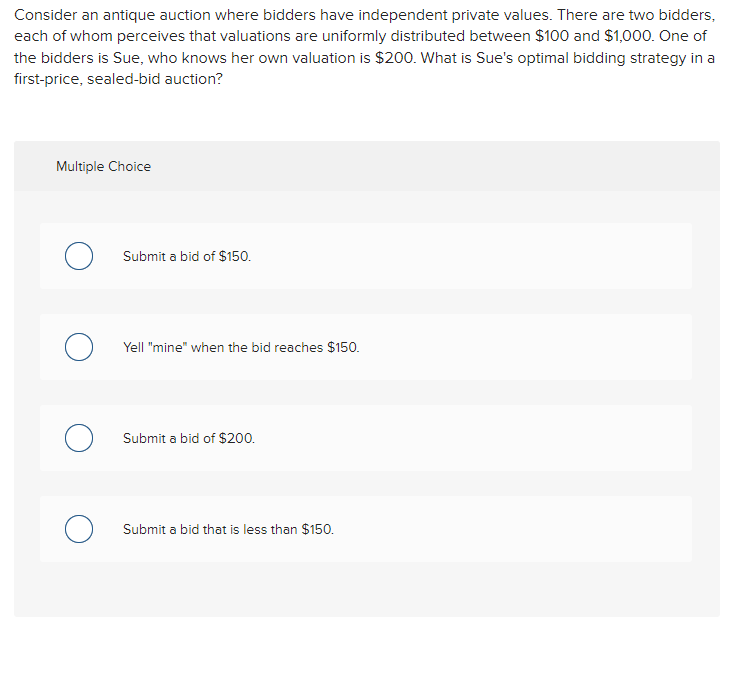 Solved Consider an antique auction where bidders have | Chegg.com