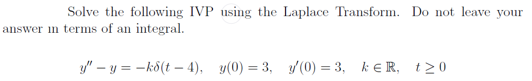 Solved Solve the following IVP using the Laplace Transform. | Chegg.com