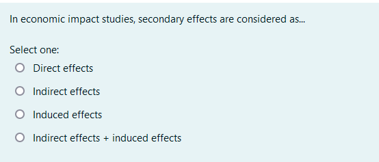 Solved In economic impact studies, secondary effects are | Chegg.com