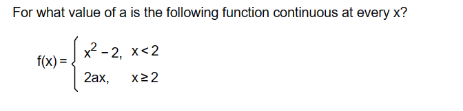 Solved For what value of a ﻿is the following function | Chegg.com